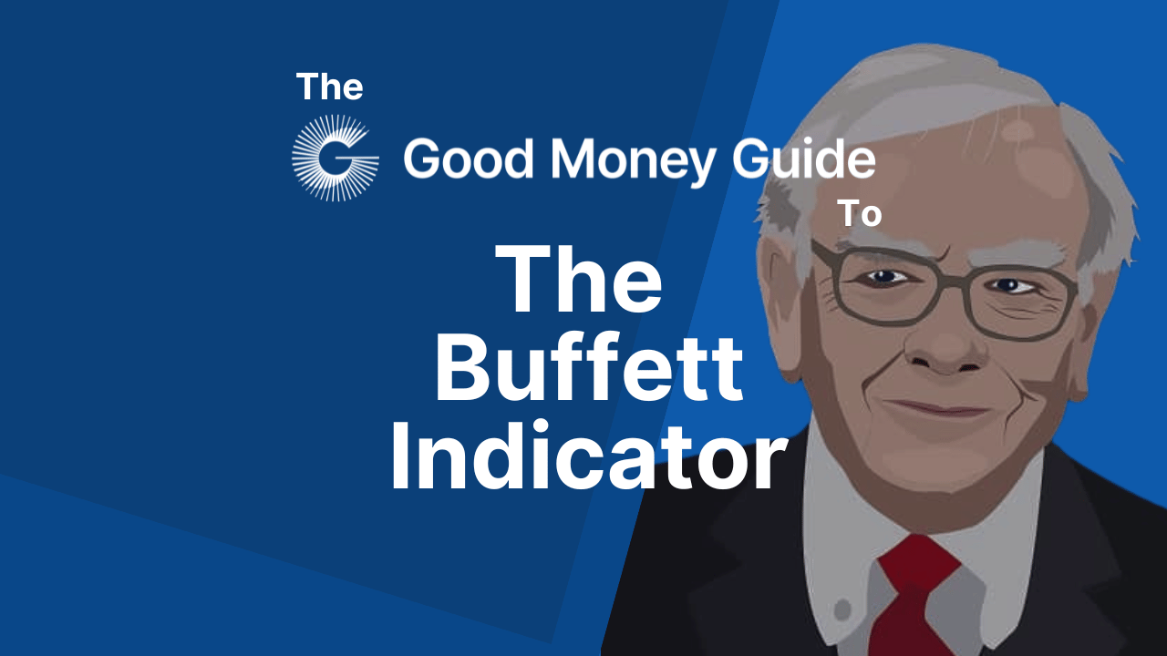 What is the "Buffett Indicator"? - Good Money Guide