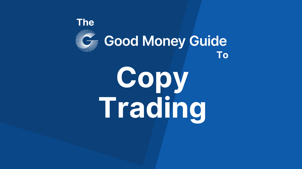 Copy Trading: Scam or Legitimate Investment Opportunity? - Good Money Guide