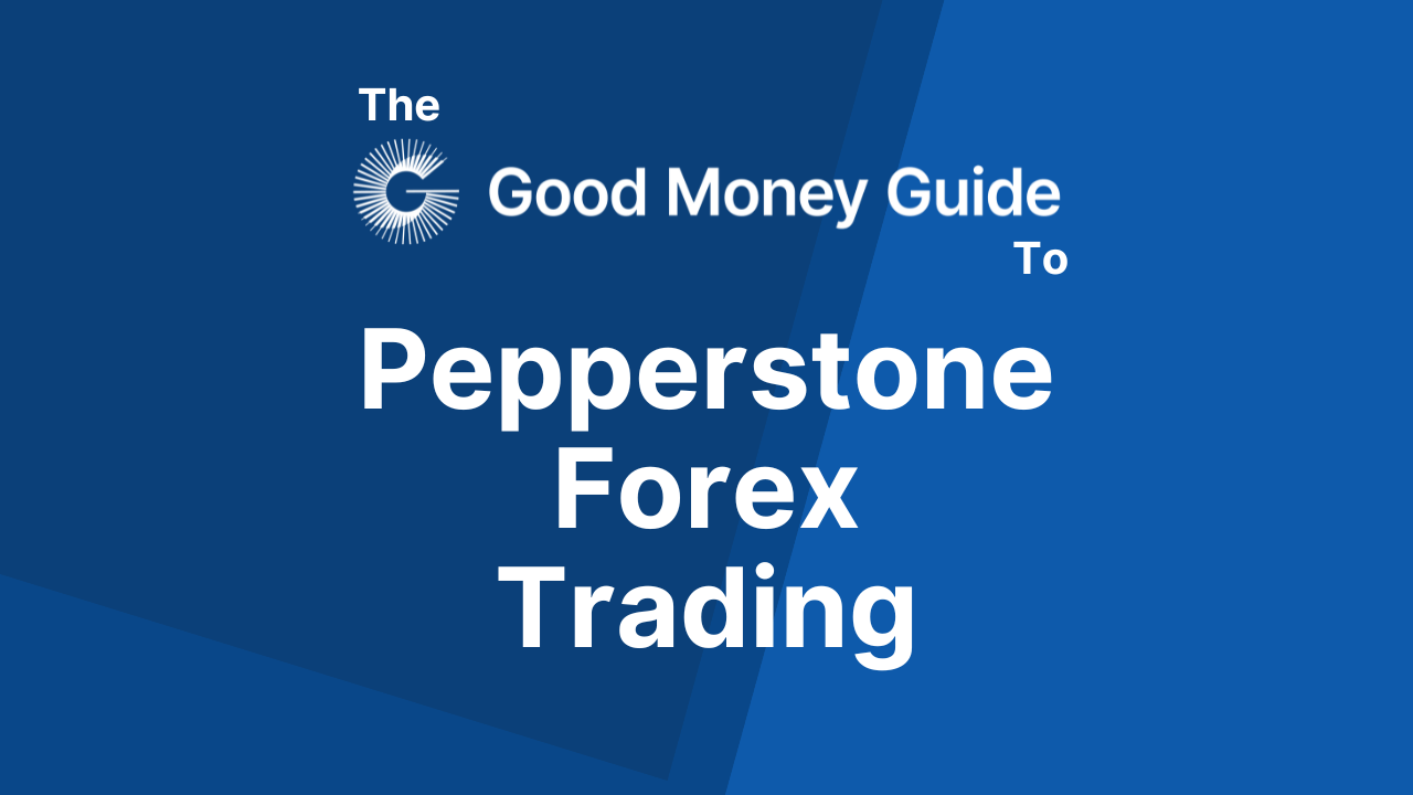 Pepperstone Forex Trading Review - Good Money Guide