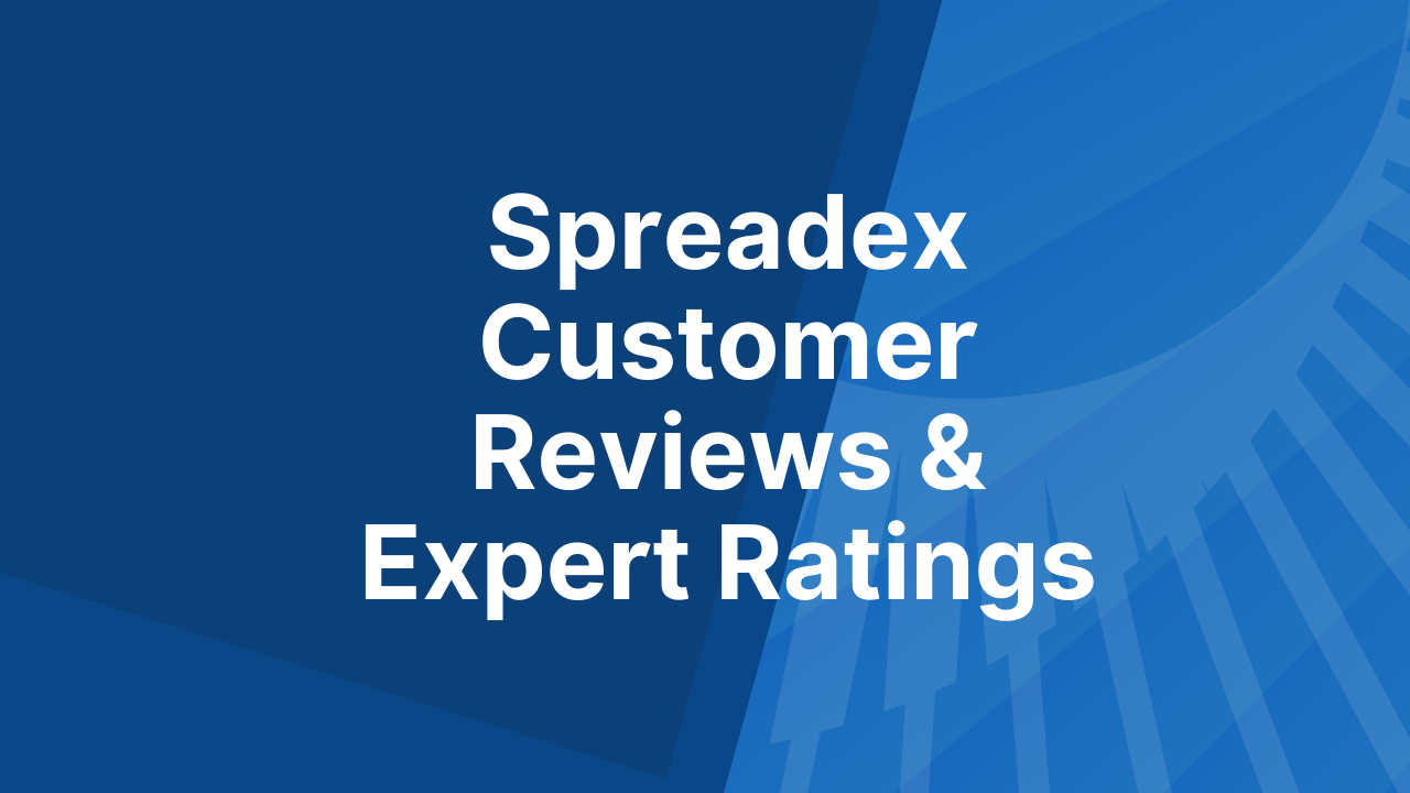 Spreadex Trading Customer Reviews, News & Expert Ratings