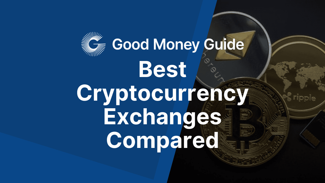 Best Cryptocurrency Exchanges & Platforms 2025 Compared - Good Money Guide