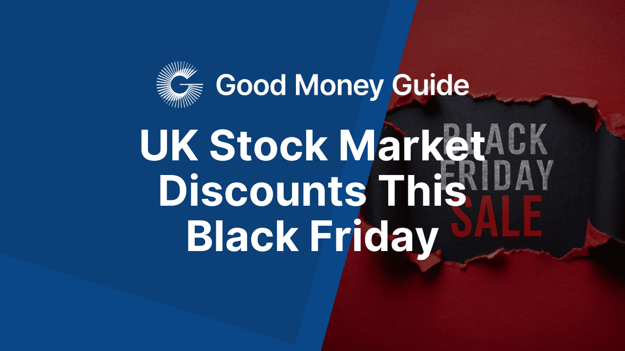 Top UK Stock Market Discounts This Black Friday- Good Money Guide