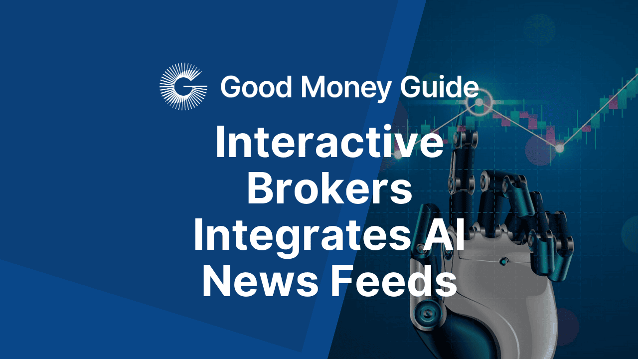 Interactive Brokers integrates AI into news feeds - Good Money Guide