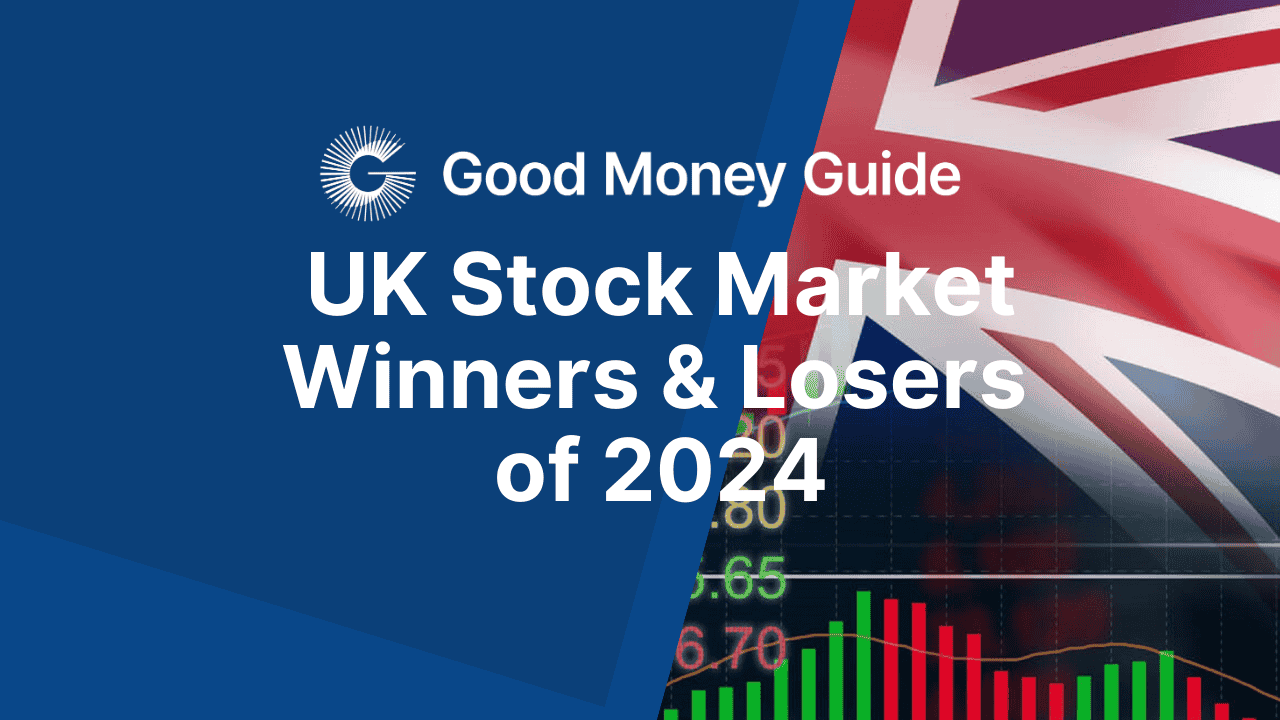 Winners and losers of 2024, as the FTSE100 underperforms again - Good Money Guide