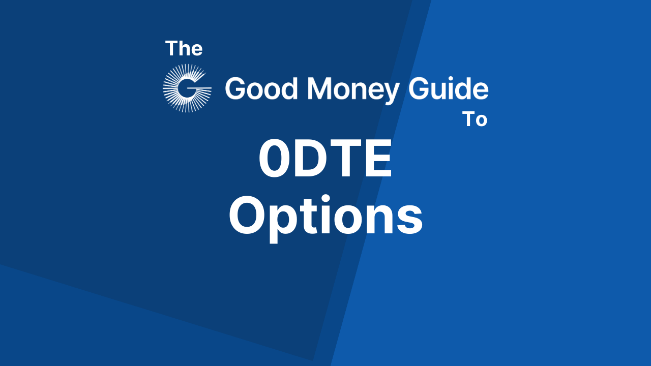 What Are 0DTE Options & Where Can You Trade Them? - Good Money Guide