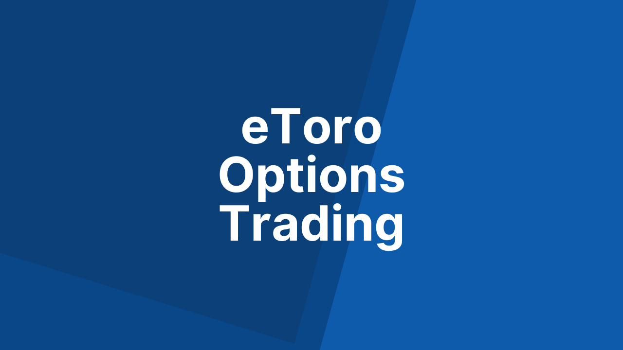 Can you trade options on eToro in the UK? - Good Money Guide