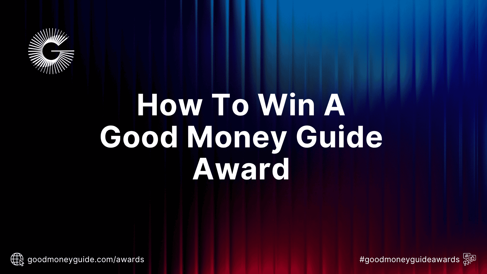 How To Win A Good Money Guide Award? - Good Money Guide