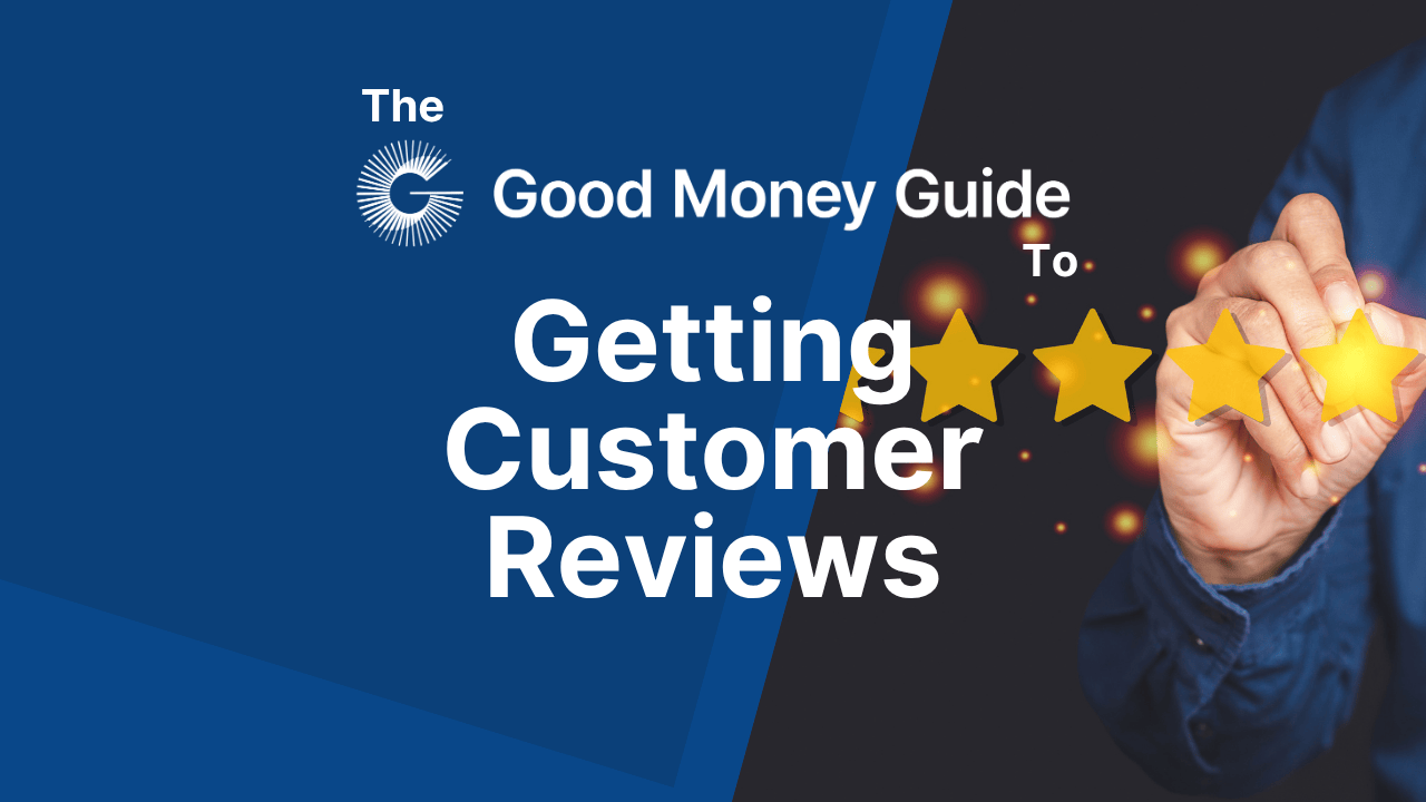 How Customer Reviews on Good Money Guide Work? - Good Money Guide