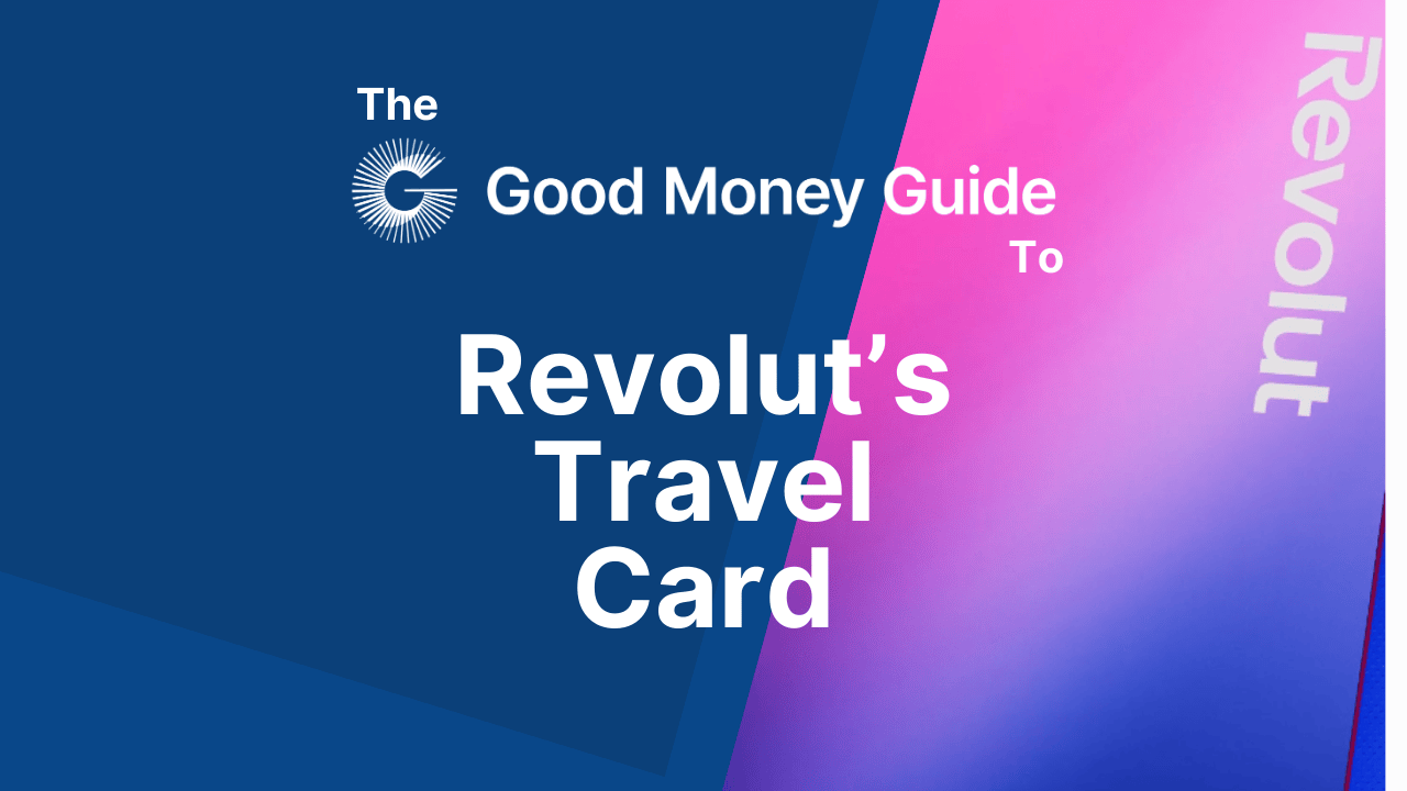 Is Revolut's Travel Card Good For Travelling? - Good Money Guide